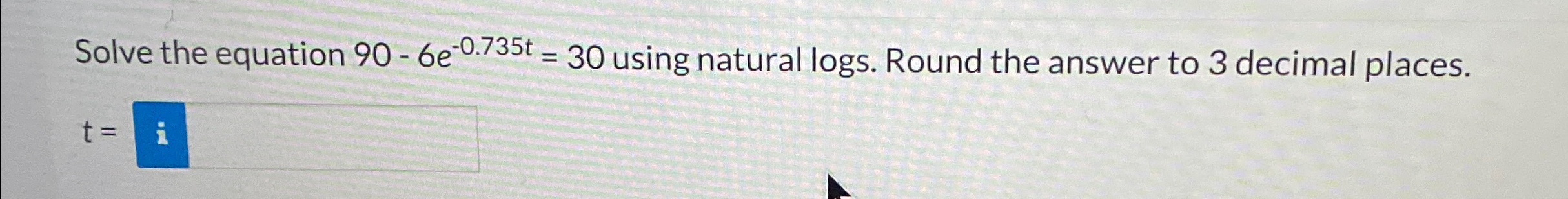 Solved Solve the equation 90-6e-0.735t=30 ﻿using natural | Chegg.com