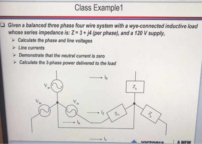 Solved Class Example1 Given a balanced three phase four wire | Chegg.com
