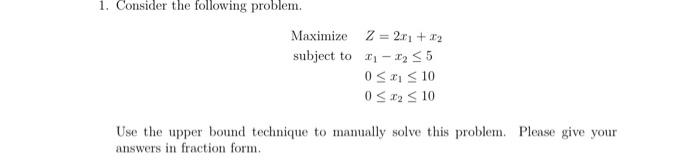 Solved 1. Consider the following problem. Maximize subject | Chegg.com