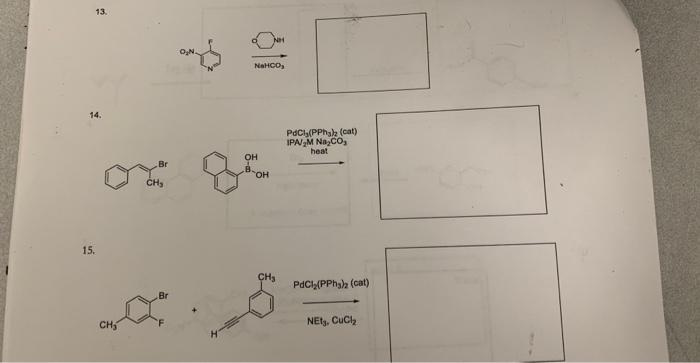 Solved 13. 14. 15. PdCl2(PPh3)2 (cat) NEt3,CuCl2. | Chegg.com