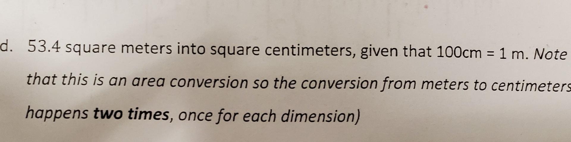 Solved 53.4 square meters into square centimeters, given | Chegg.com