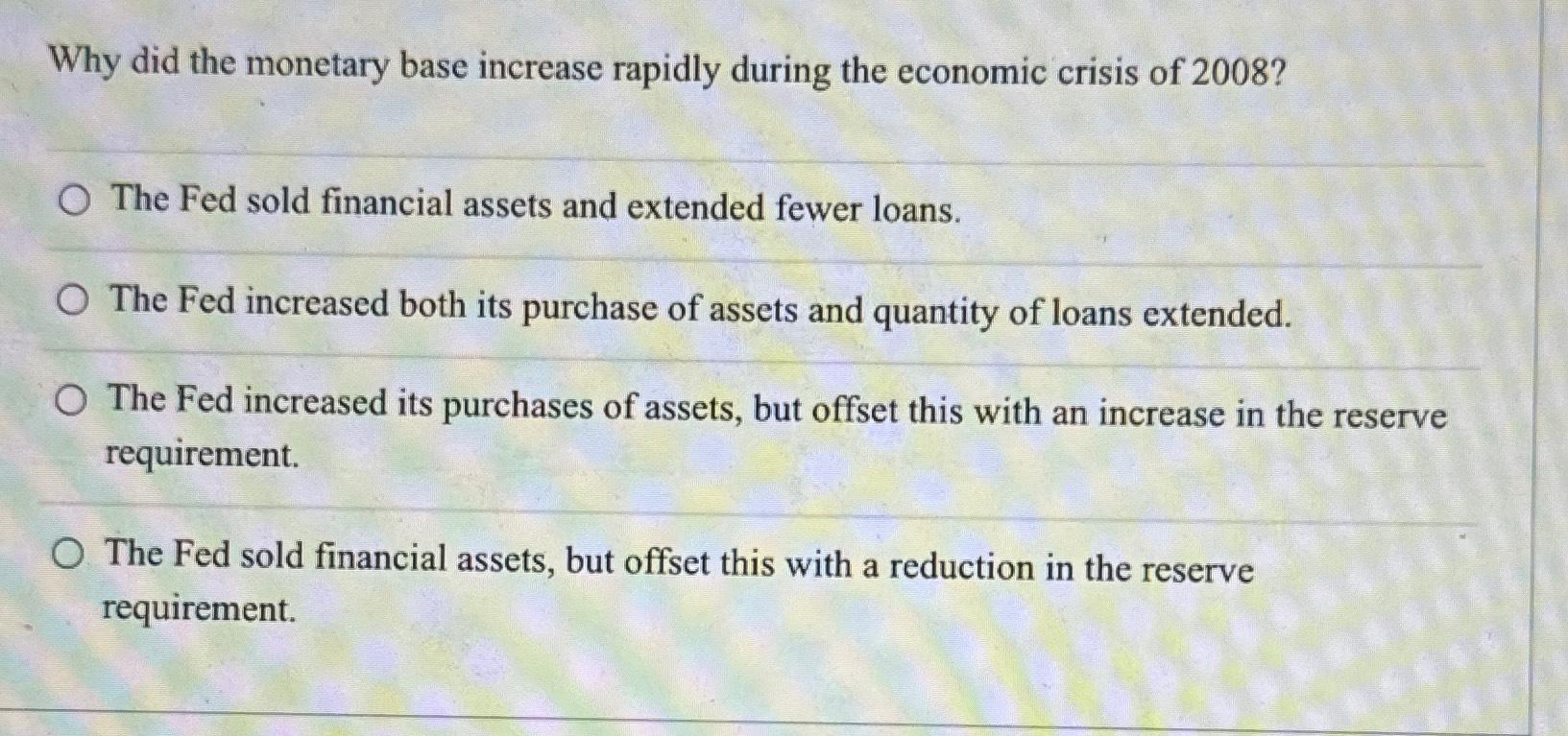 Solved Why did the monetary base increase rapidly during the | Chegg.com