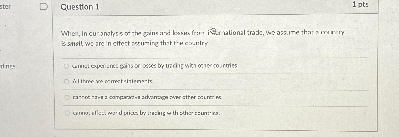 Solved Question 11 ﻿ptsWhen, in our analysis of the gains | Chegg.com