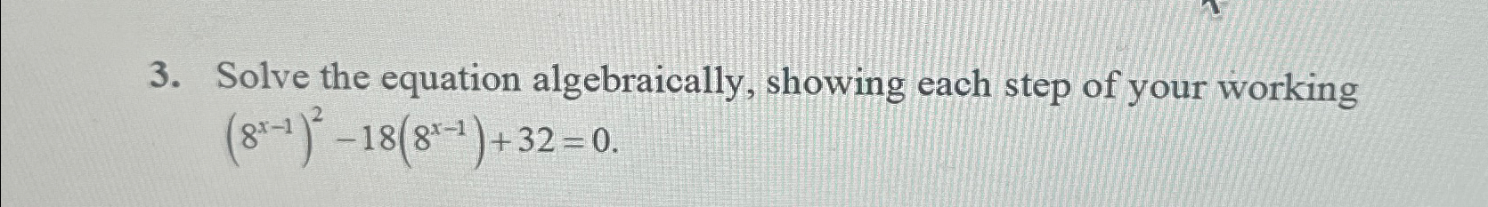Solved Solve the equation algebraically, showing each step | Chegg.com