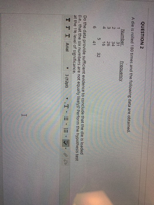 Solved QUESTION 2 A die is rolled 180 times and the | Chegg.com