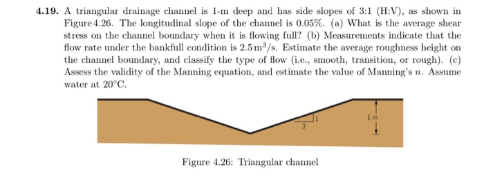 Solved 4.19. A triangular drainage channel is 1-m deep and | Chegg.com