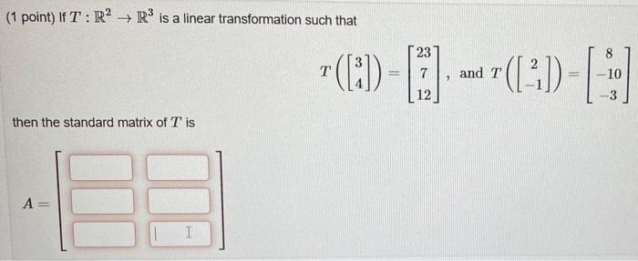 Solved (1 point) If T:R2→R3 is a linear transformation such | Chegg.com