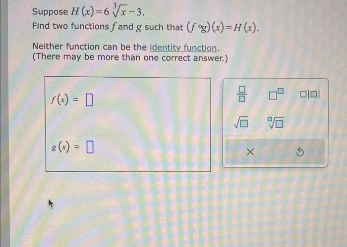 Solved Suppose H(x)=63x−3 Find two functions f and g such | Chegg.com