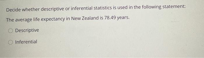 Solved Decide whether descriptive or inferential statistics | Chegg.com