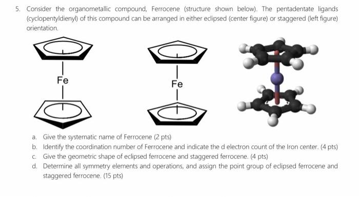 Solved 5. Consider the organometallic compound, Ferrocene | Chegg.com