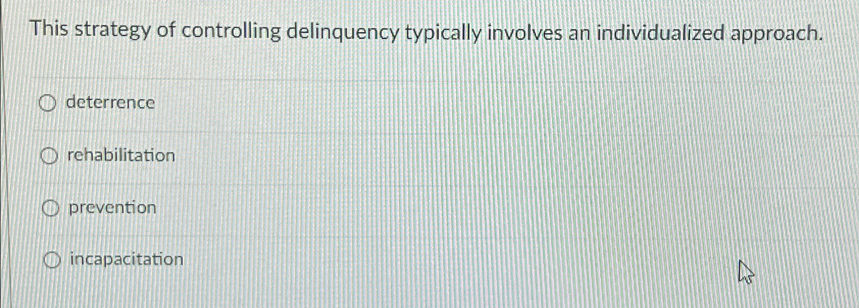 Solved This strategy of controlling delinquency typically | Chegg.com