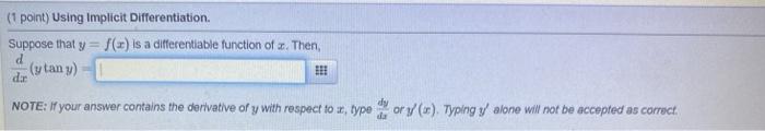 Solved (1 point) Using Implicit Differentiation Suppose that | Chegg.com