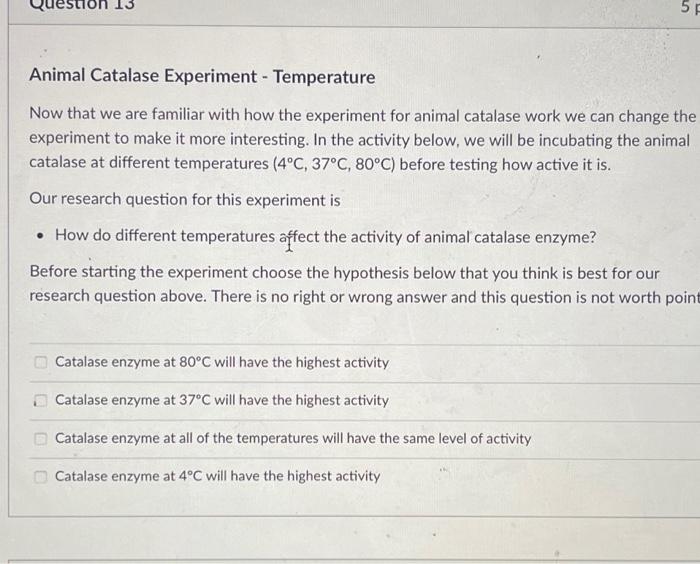 Solved estion 13 5 Animal Catalase Experiment - Temperature | Chegg.com
