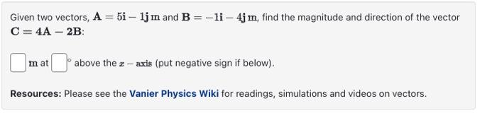 Solved Given two vectors, A=5i−1jm and B=−1i−4jm, find the | Chegg.com
