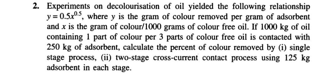 Solved Experiments on decolourisation of oil yielded the | Chegg.com