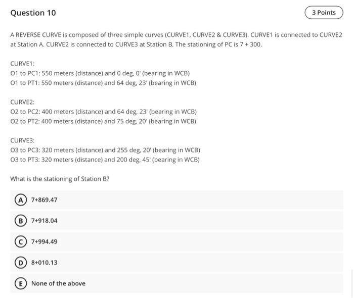 Solved Question 10 3 Points A REVERSE CURVE is composed of | Chegg.com