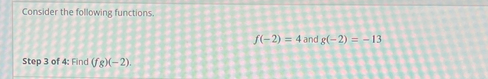 Solved Consider the following functions.f(-2)=4 ﻿and | Chegg.com