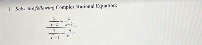 Solved 1. Solve the following Complex Rational Equation: | Chegg.com
