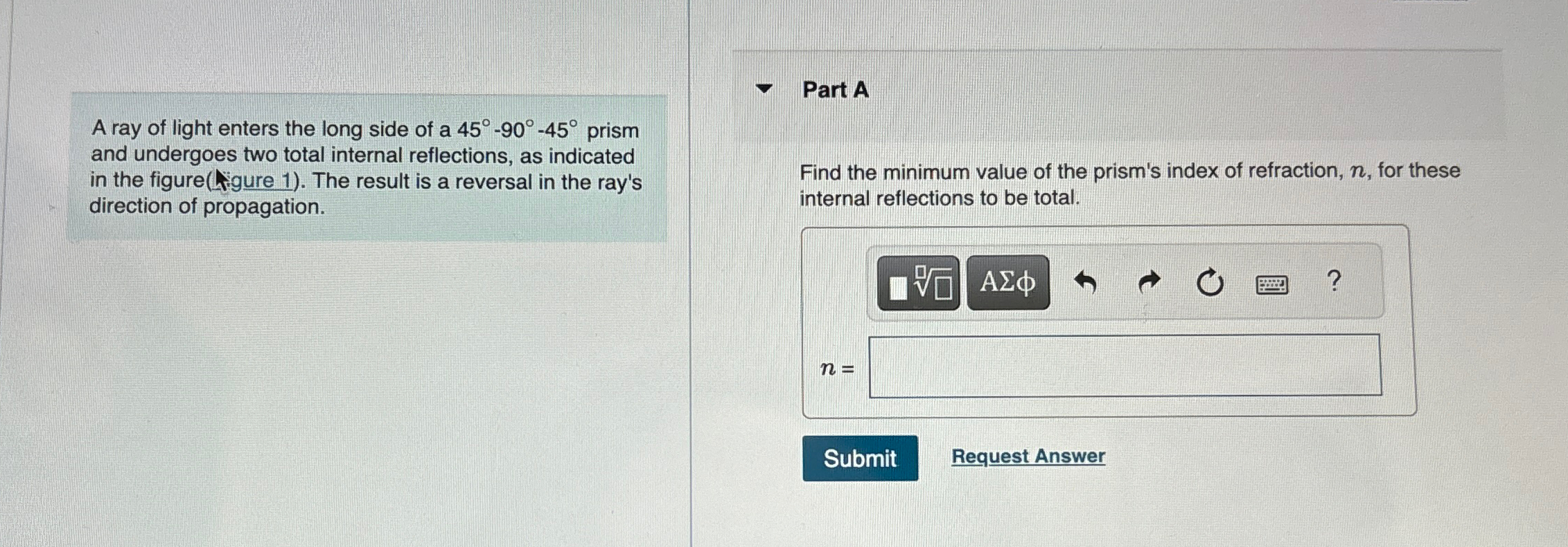 Solved A ray of light enters the long side of a 45°-90°-45° | Chegg.com