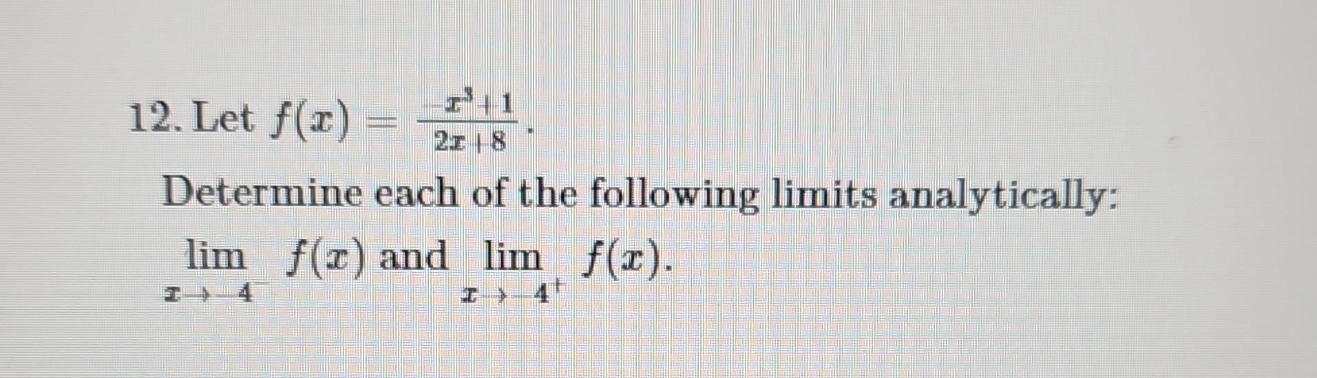 Solved 12. Let f(x)=2x+8−x3+1 Determine each of the | Chegg.com