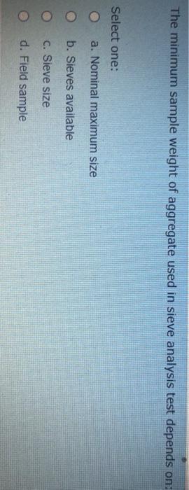 Solved The minimum sample weight of aggregate used in sieve | Chegg.com