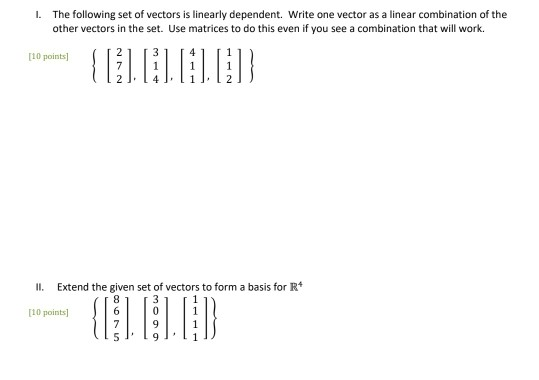 Solved 1. The following set of vectors is linearly | Chegg.com