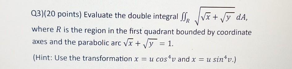 Solved Q3)(20 points) Evaluate the double integral ∬Rx+ydA, | Chegg.com