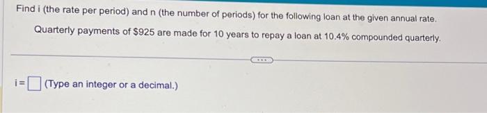 Solved Find i (the rate per period) and n (the number of | Chegg.com