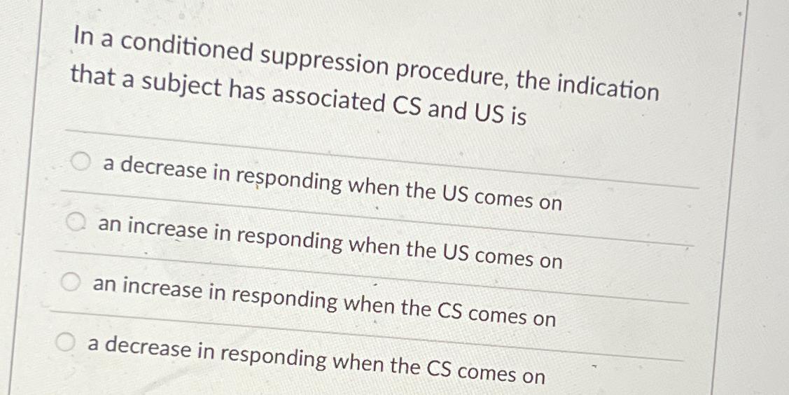 Solved In a conditioned suppression procedure, the | Chegg.com