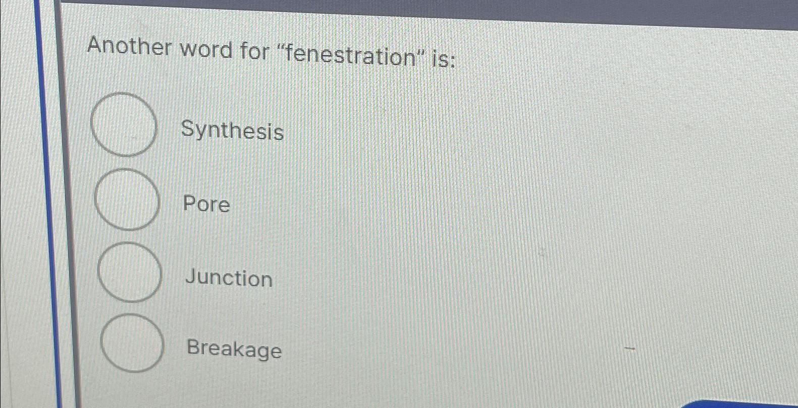 Solved Another word for "fenestration" | Chegg.com