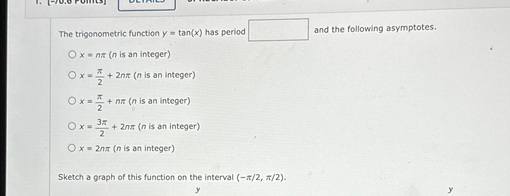 Solved The trigonometric function y=tan(x) ﻿has period and | Chegg.com