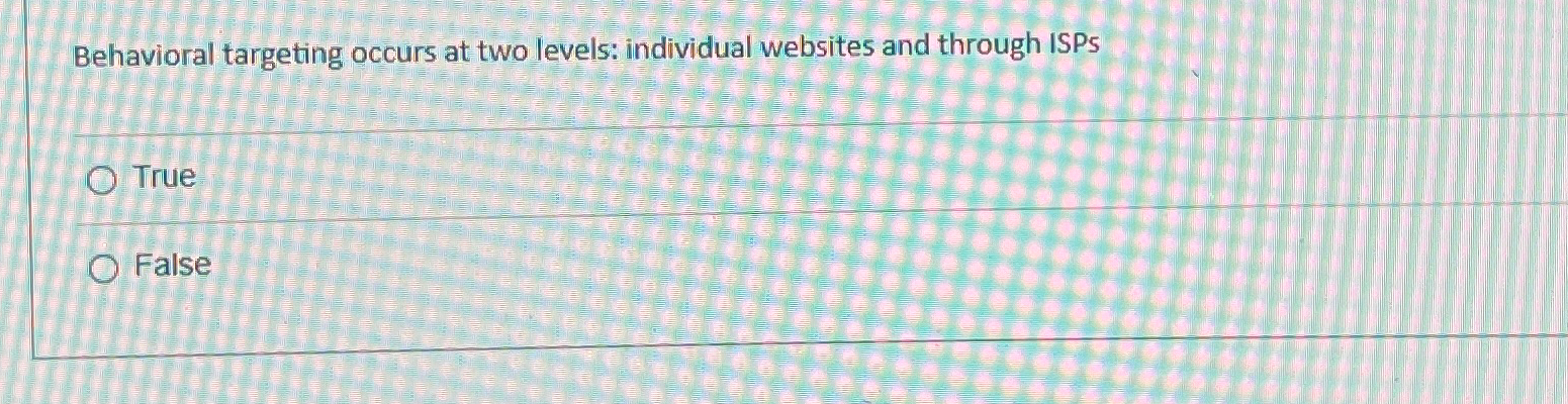 Solved Behavioral targeting occurs at two levels: individual | Chegg.com