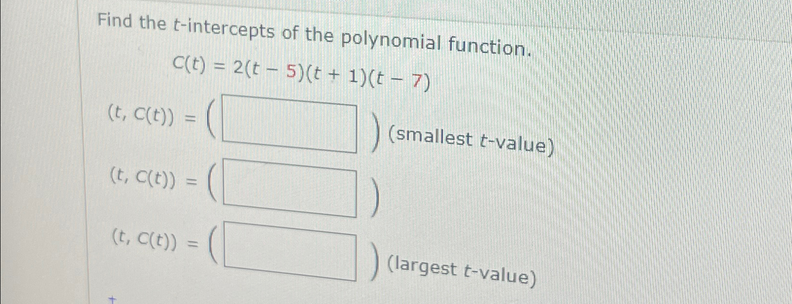 Solved Find the t-intercepts of the polynomial function. | Chegg.com