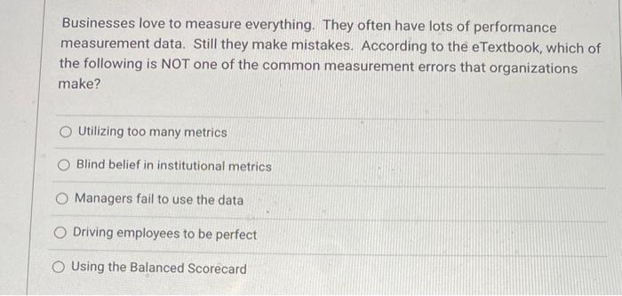 Solved 5 pts Businesses love to measure everything. They | Chegg.com