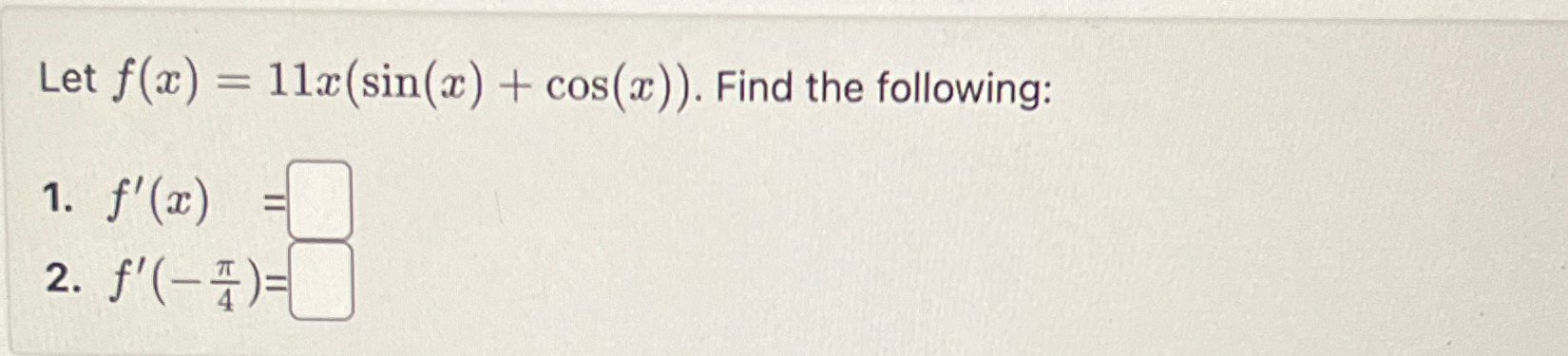 Solved Let f(x)=11x(sin(x)+cos(x)). ﻿Find the | Chegg.com