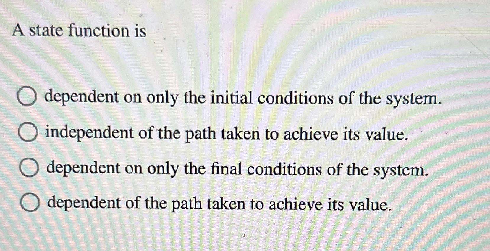 Solved A State Function Isdependent On Only The Initial
