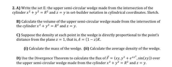 Solved 2. A) Write the set E: the upper semi-circular wedge | Chegg.com