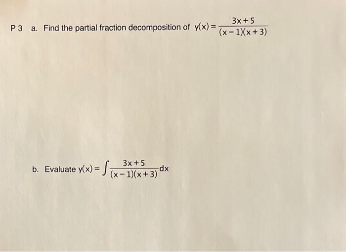 Solved P 3 a. Find the partial fraction decomposition of | Chegg.com