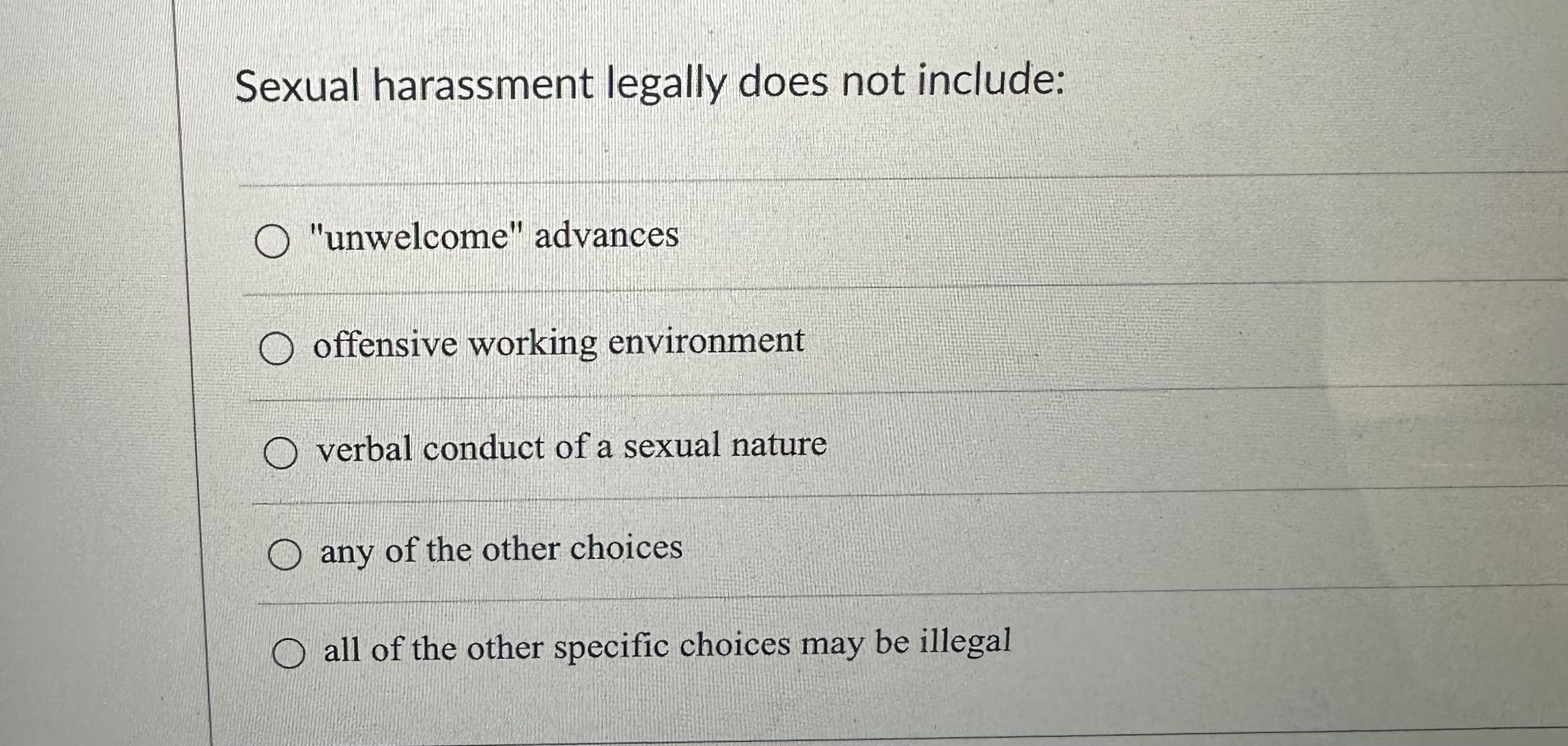 Solved Sexual harassment legally does not | Chegg.com