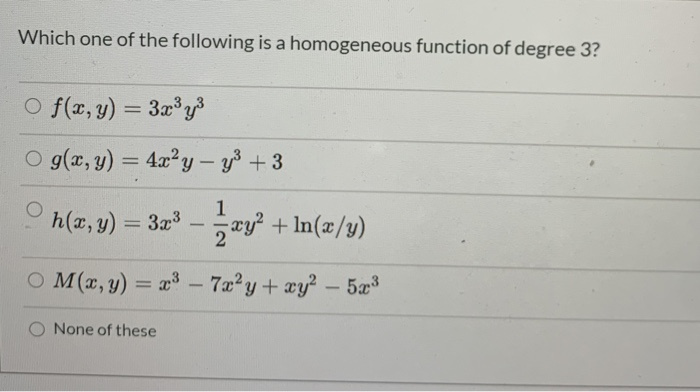 Solved Which one of the following is a homogeneous function | Chegg.com