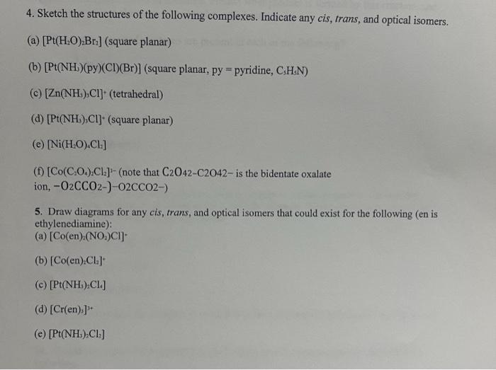 Solved 4. Sketch the structures of the following complexes. | Chegg.com