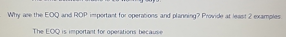 Solved Why are the EOQ and ROP important for operations and | Chegg.com
