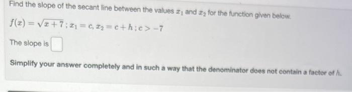 Solved Find the slope of the secant line between the values | Chegg.com