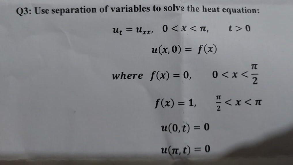 Solved Q3: Use separation of variables to solve the heat | Chegg.com