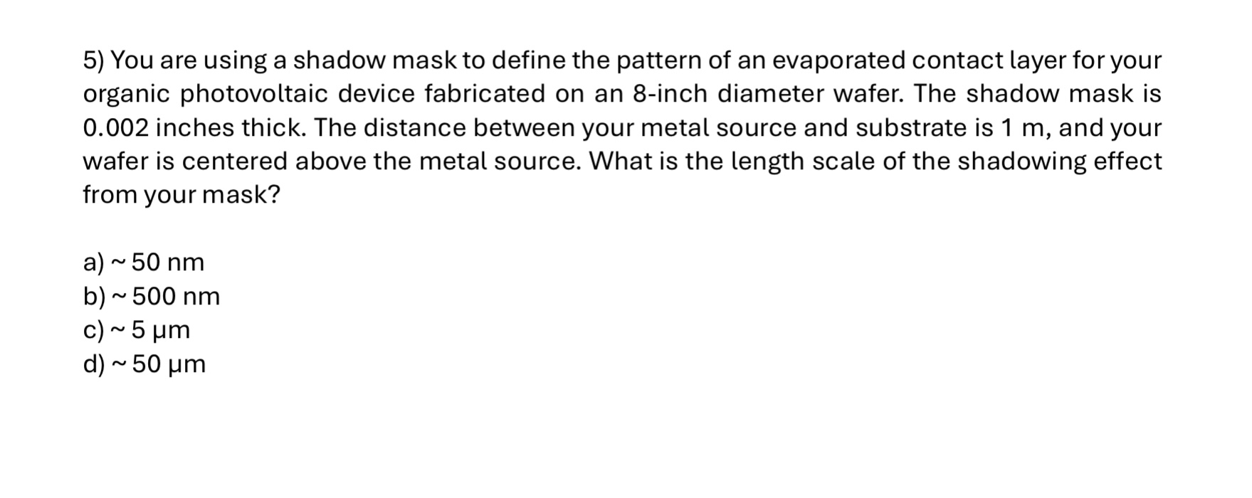 Solved You are using a shadow mask to define the pattern of | Chegg.com