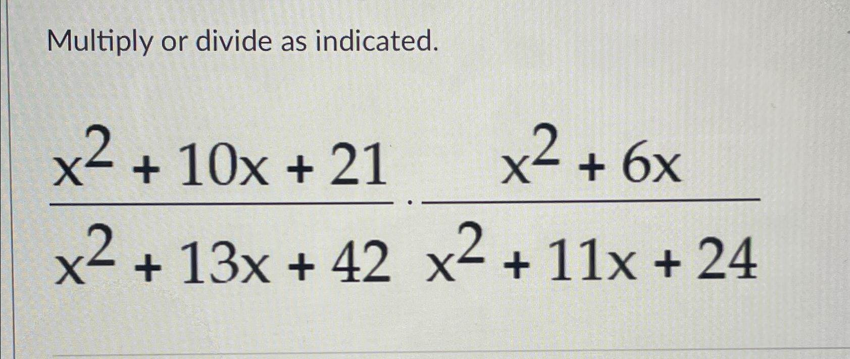 Solved Multiply or divide as | Chegg.com