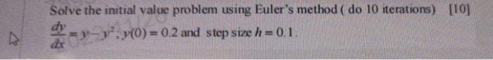Solved Solve the initial value problem using Euler's method | Chegg.com