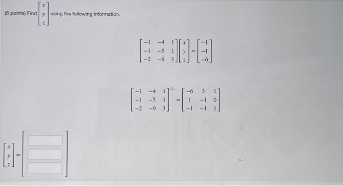 Solved (6 points) Find ⎣⎡xyz⎦⎤ using the following | Chegg.com