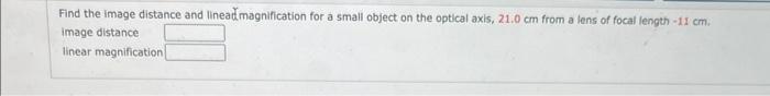 Solved Find the image distance and lineadmagnification for a | Chegg.com