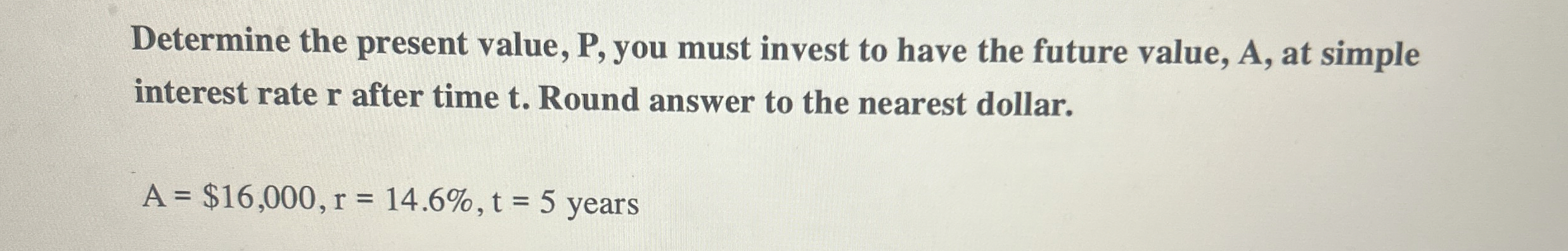 Solved Determine the present value, P, ﻿you must invest to | Chegg.com